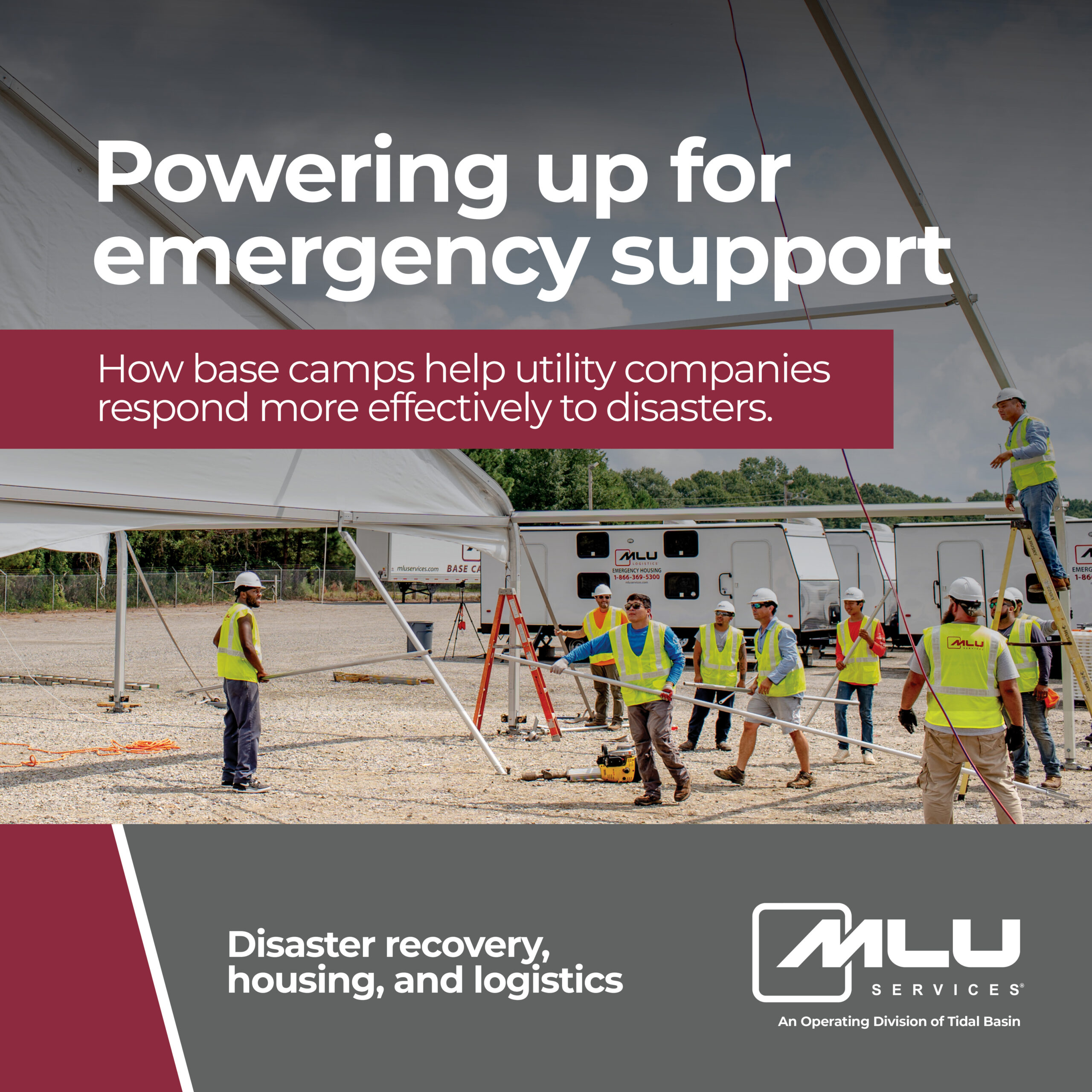 How MLU's Base Camps Support Utility Worker's Disaster Response